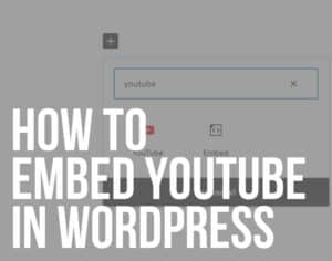 How To Embed A YouTube Video In WordPress (3 Ways) - ULTIDA